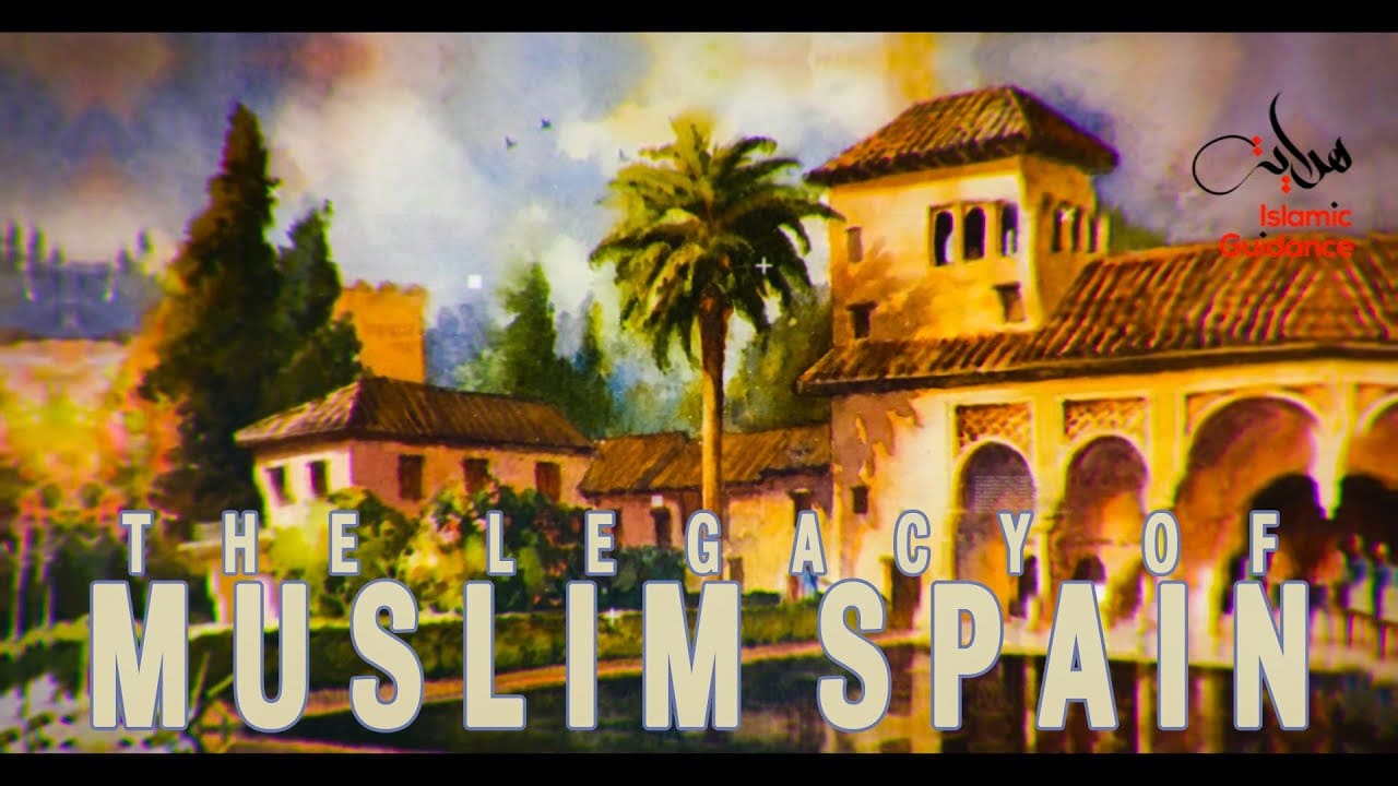 The legacy of Muslim Spain