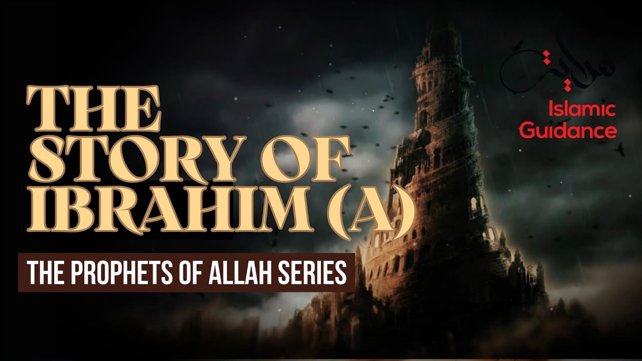The Prophets of Allah Series - Part 10 - Ibrahim (as)
