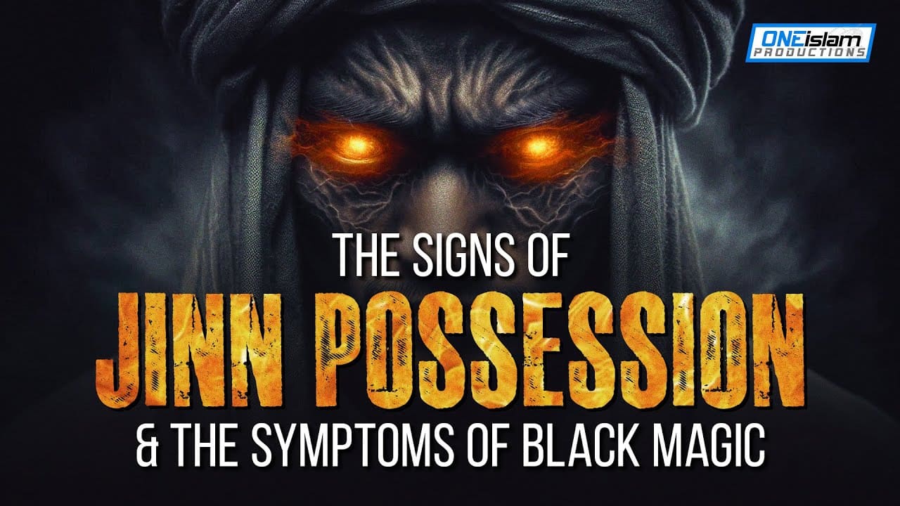 Signs of jinn possession & symptoms of black magic