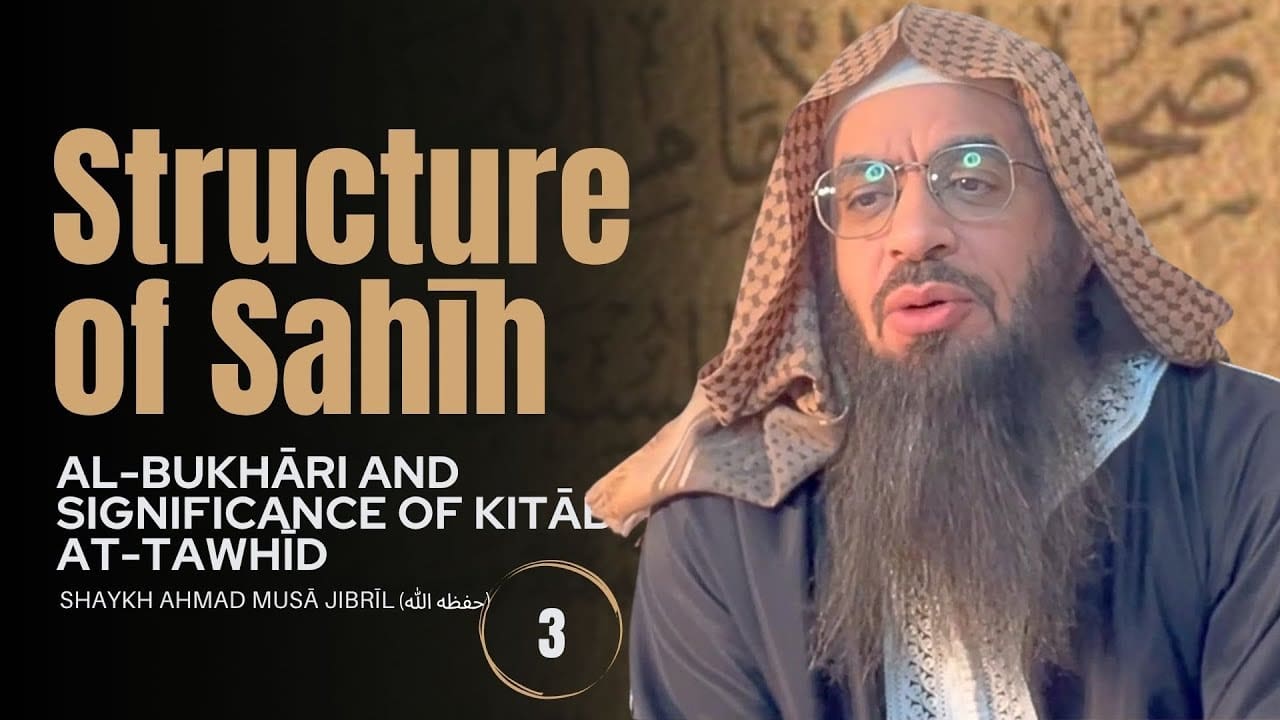 Structure of sahih al-bukhri and significance of kitb at-tawhid