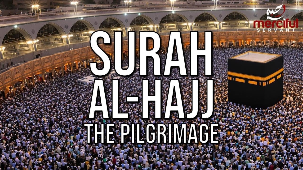 Surah al-hajj (the pilgrimage) powerful Qur'an recitation